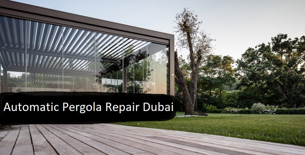 Automatic Pergola Repair Dubai | Repairing of Automatic Pergola